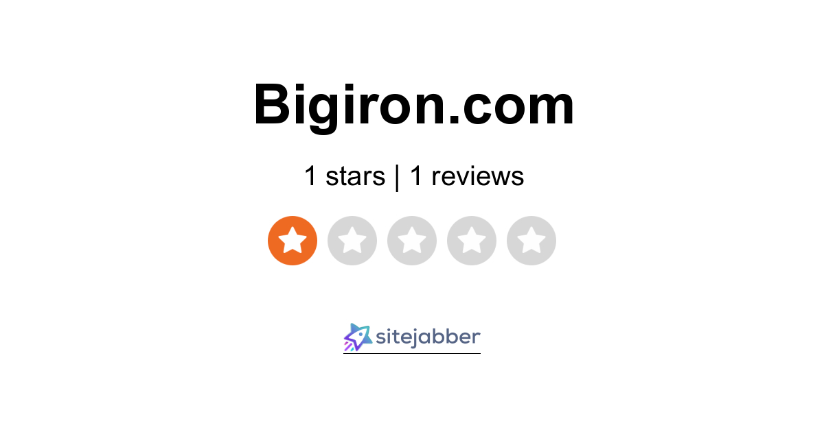 Bigiron Reviews - Read 1 Customer Reviews of Bigiron | Sitejabber