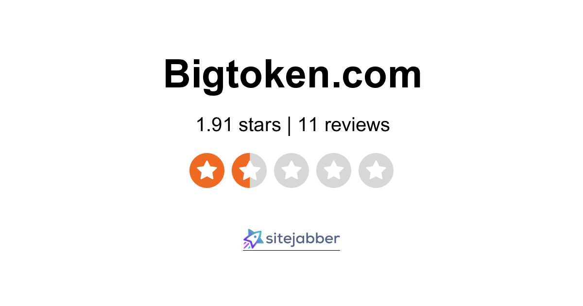 BIGtoken Reviews - 11 Reviews of Bigtoken.com | Sitejabber