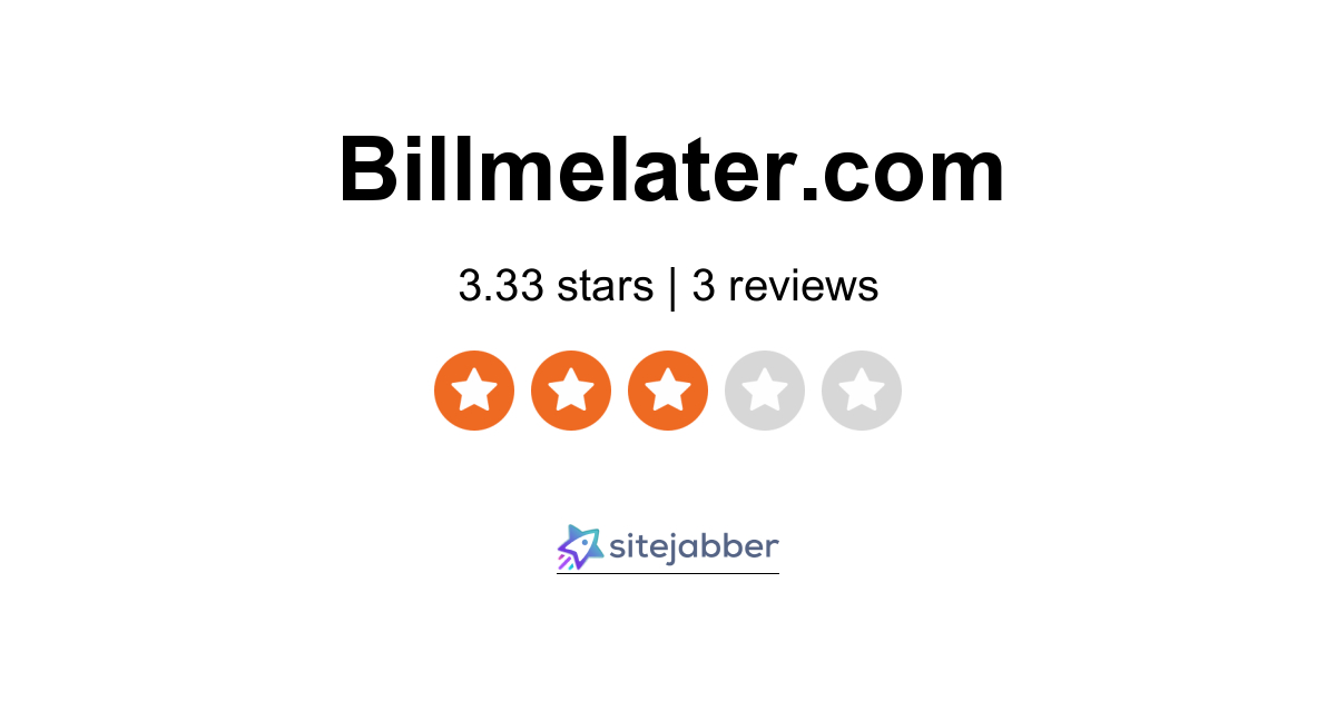 Bill Me Later Reviews - 3 Reviews of Billmelater.com | Sitejabber