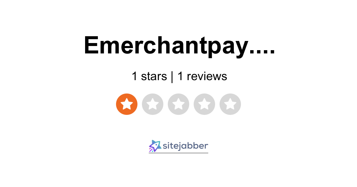 Emerchantpay Reviews - Read 1 Customer Reviews of Emerchantpay | Sitejabber