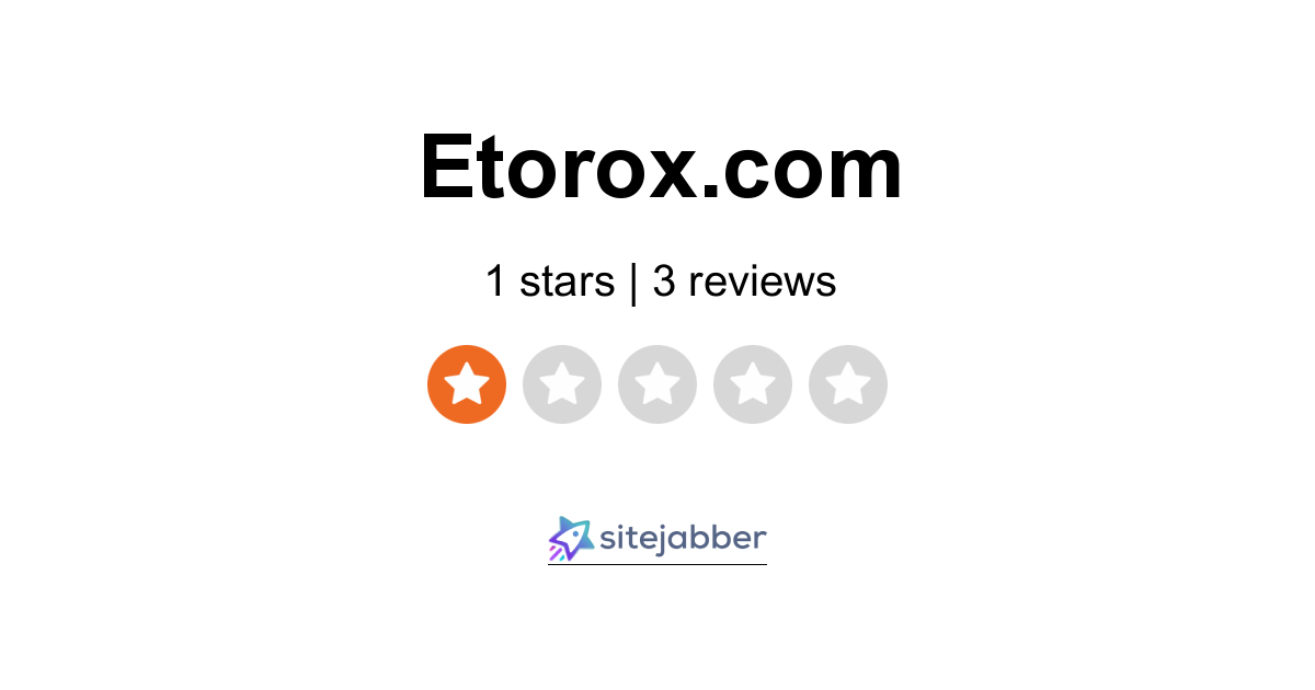 eTorox Reviews - Read 1 Customer Reviews of ETorox | Sitejabber