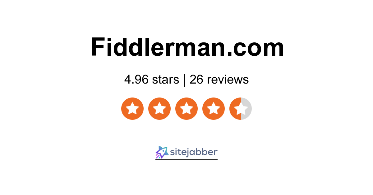 FiddlerMan Reviews - Read 26 Customer Reviews of FiddlerMan | Sitejabber