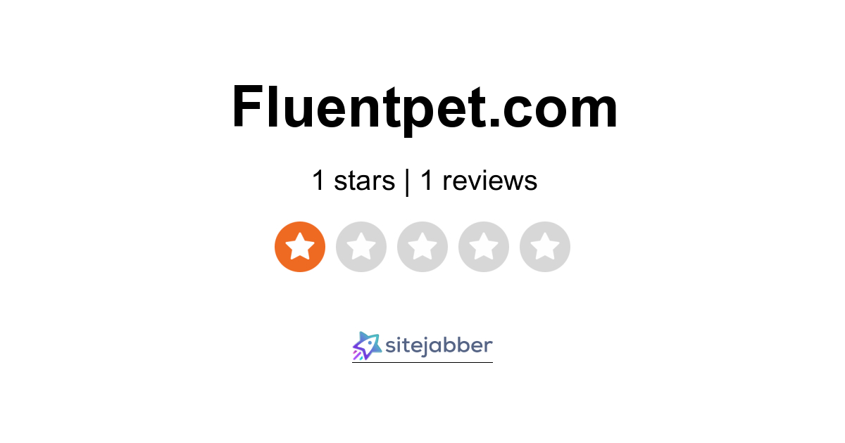 Fluentpet Reviews - 1 Reviews of Fluentpet.com | Sitejabber