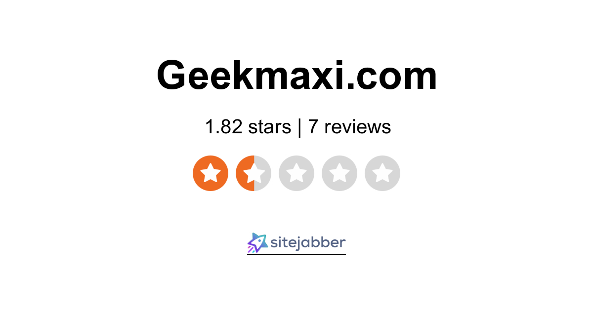 GeekMaxi Reviews - Read 7 Customer Reviews of GeekMaxi | Sitejabber