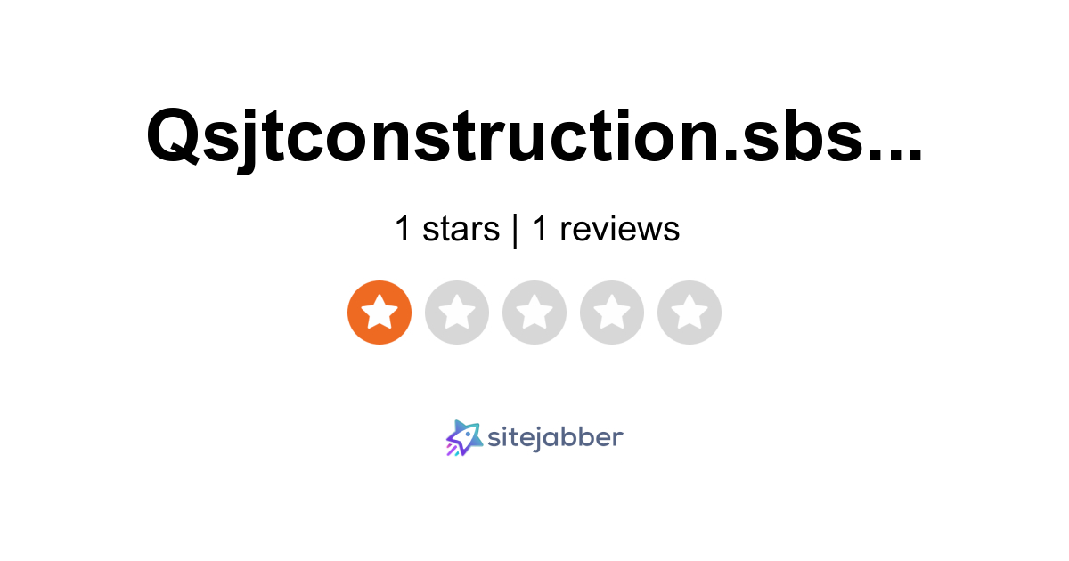 Qsjtconstruction Reviews - 1 Reviews of qsjtconstruction.sbs | Sitejabber