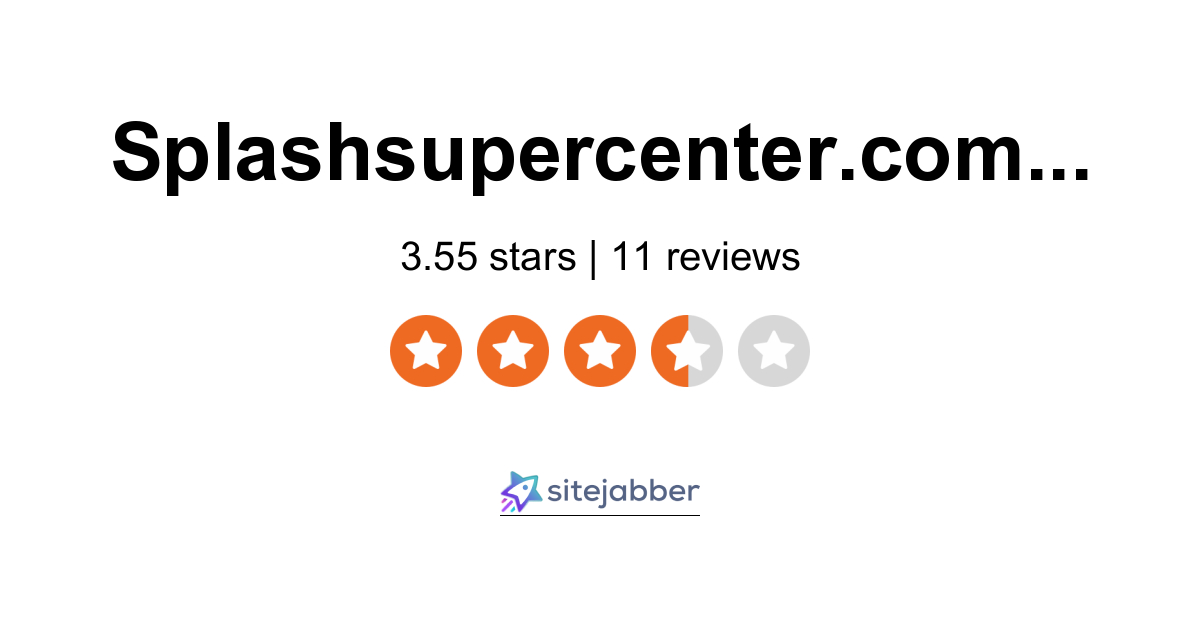 Splash Super Center Reviews - Read 11 Customer Reviews of Splash Super ...