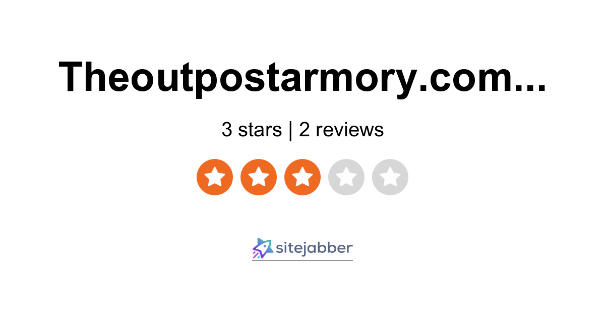 Theoutpostarmory Reviews - 2 Reviews of Theoutpostarmory.com | Sitejabber