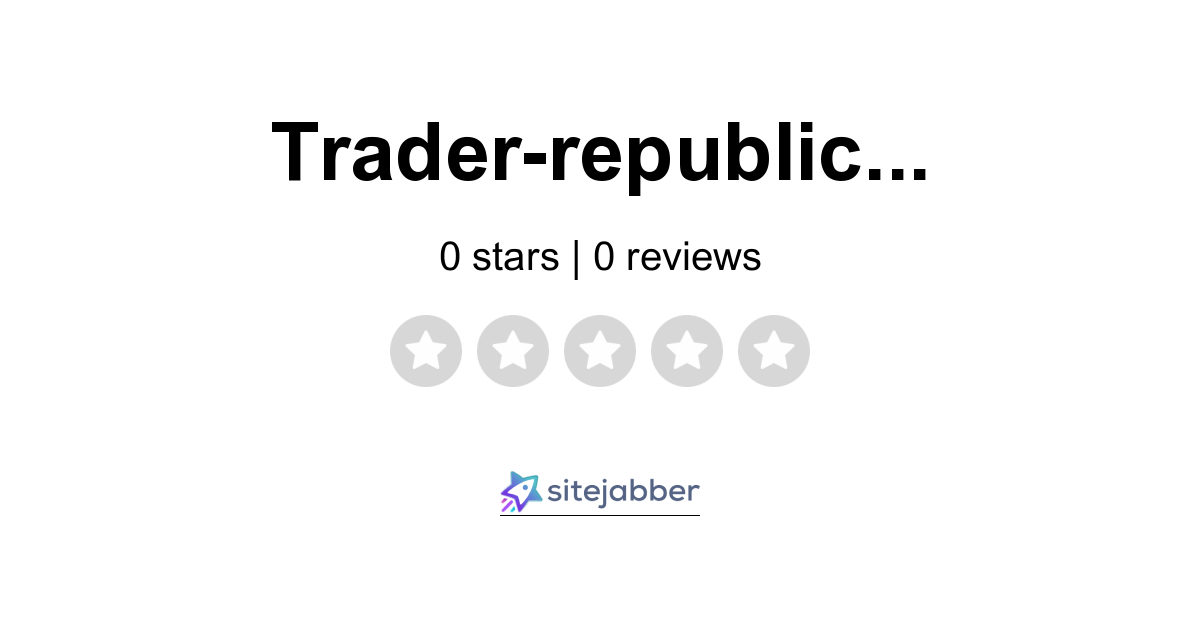 Trader-republic.co Reviews - 1 Reviews of Trader-republic.co | Sitejabber