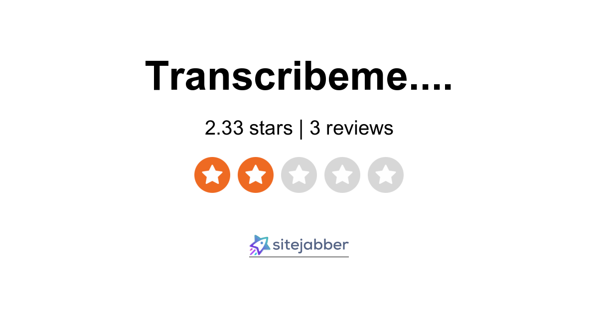 TranscribeMe Reviews - Read 3 Customer Reviews of TranscribeMe | Sitejabber