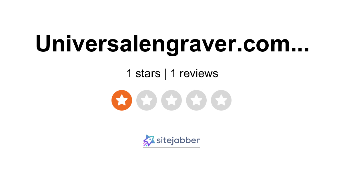 Universalengraver Reviews - 1 Reviews of Universalengraver.com | Sitejabber