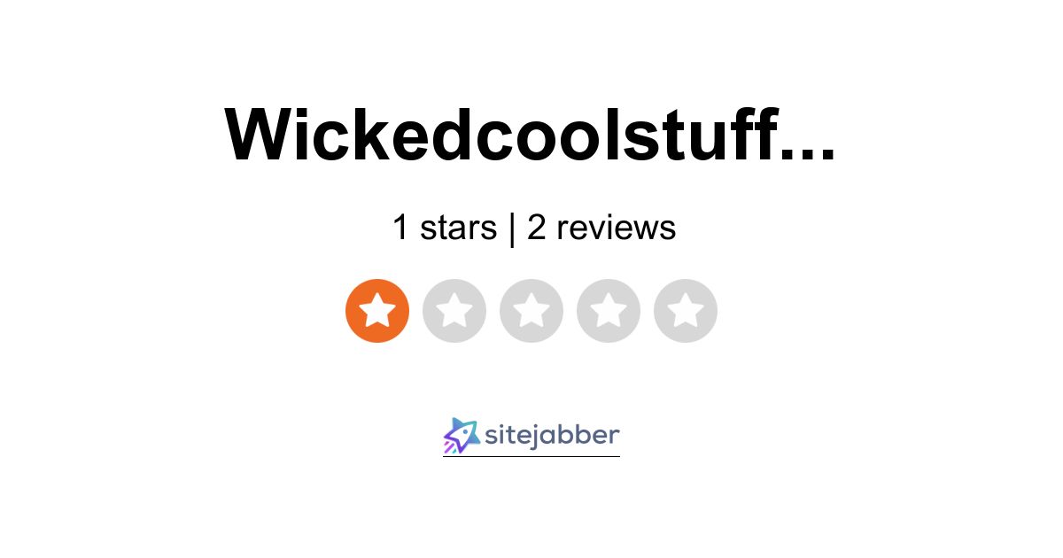 WickedCoolStuff Reviews - 2 Reviews of Wickedcoolstuff.com | Sitejabber